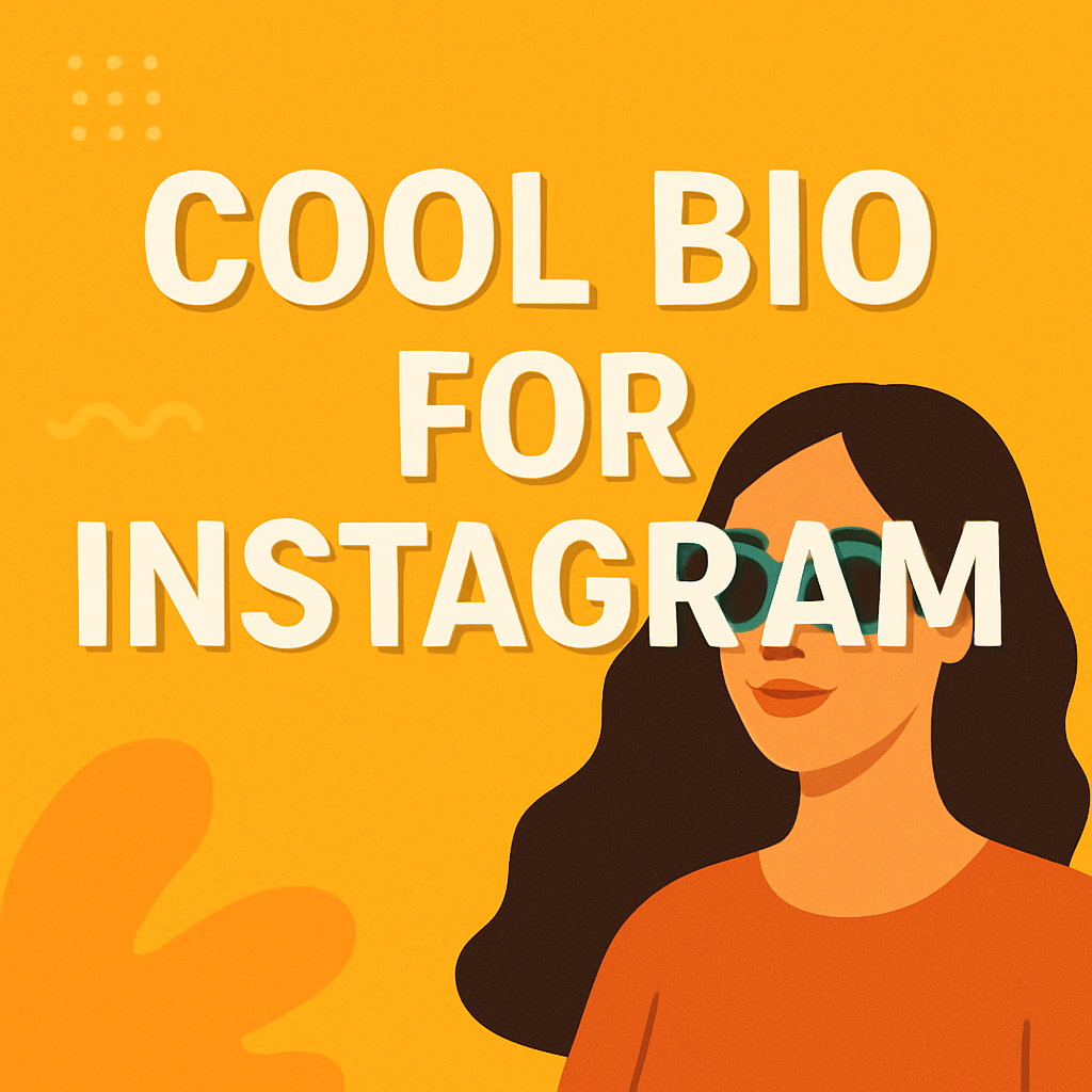 Cool Bio For Instagram: Top Trending Instagram Bio Ideas You Should Try
